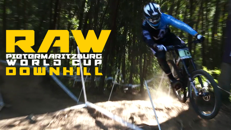 Vital RAW - Pietermaritzburg World Cup Downhill Remnants - Mountain Biking Videos - Vital MTB
