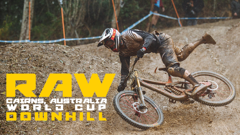 Vital RAW - Cairns World Cup Chaos - Mountain Biking Videos - Vital MTB