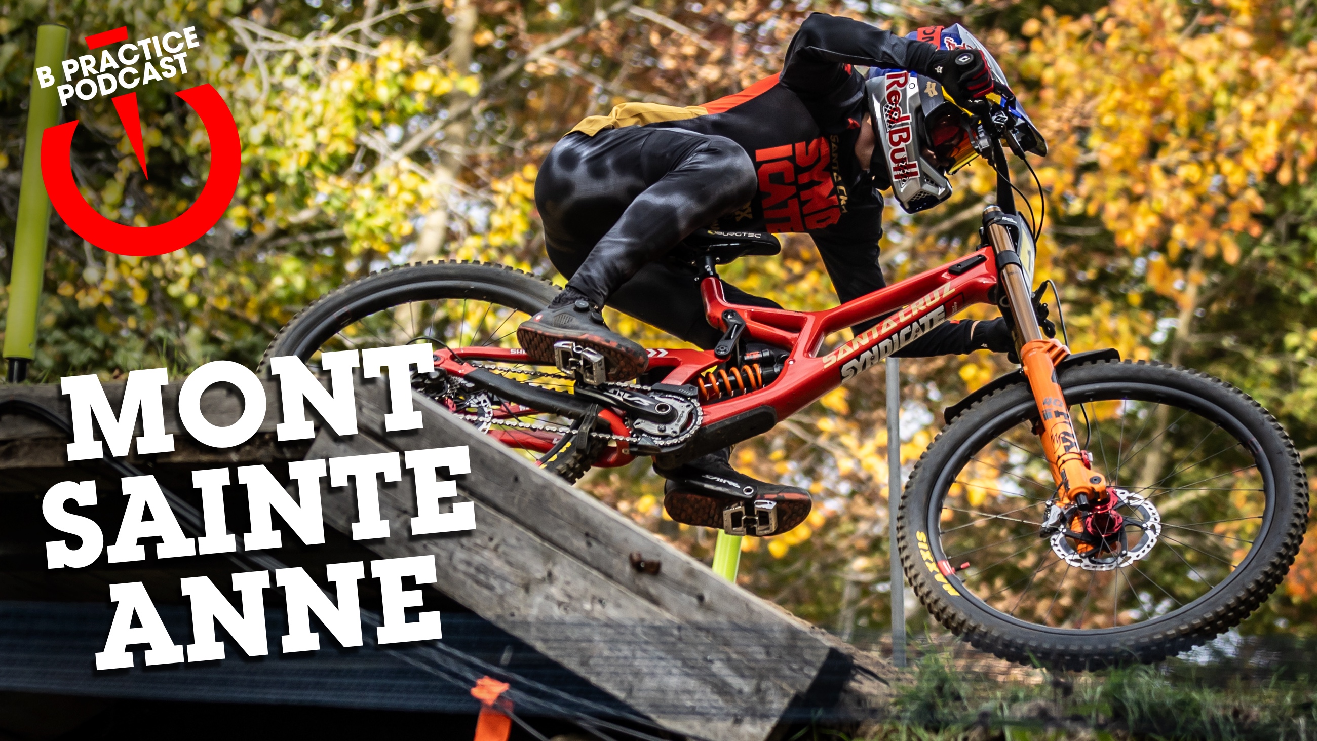 THAT'S A WRAP! Vital's B Practice Podcast - Mont Sainte Anne World Cup - Mountain Bike Feature ...