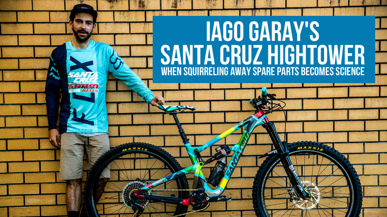 Iago Garay's Santa Cruz Hightower - Mountain Bikes Feature Stories ...