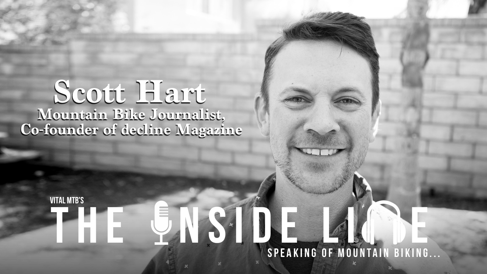 The Inside Line Podcast - Scott Hart - Mountain Bike Feature - Vital MTB