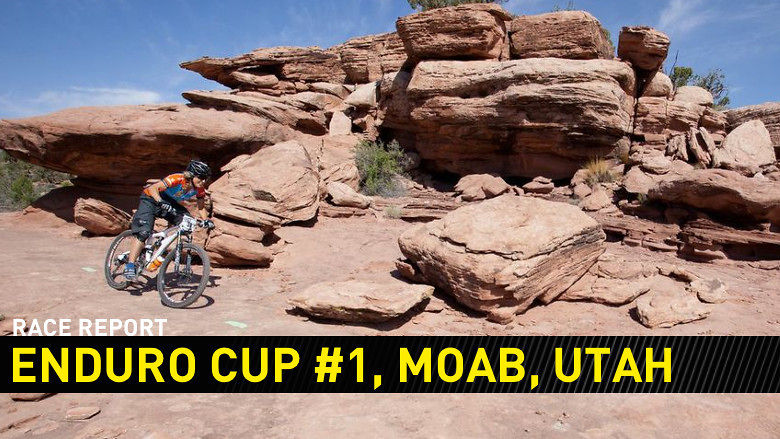 Race Report: 2013 Enduro Cup #1, Moab, Utah - Mountain Bikes Feature ...