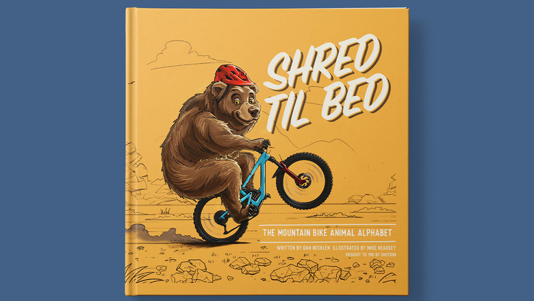 Shred Til Bed – The Ultimate Book for MTB Kids - Mountain Bikes Press ...