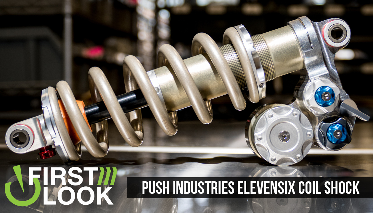 First Look: Push Industries Elevensix Coil Shock - Exclusive Behind the ...