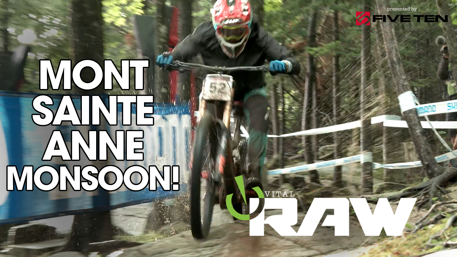 Mont-Sainte-Anne Monsoon! Vital RAW World Cup DH - Mountain Biking Videos - Vital MTB
