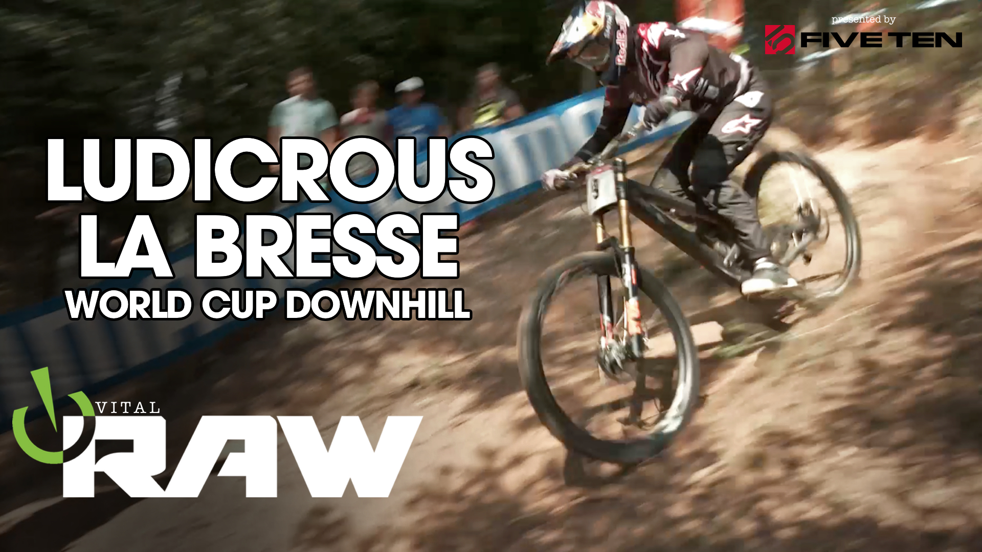 LUDICROUS LA BRESSE - Vital RAW World Cup Downhill - Mountain Biking Videos - Vital MTB