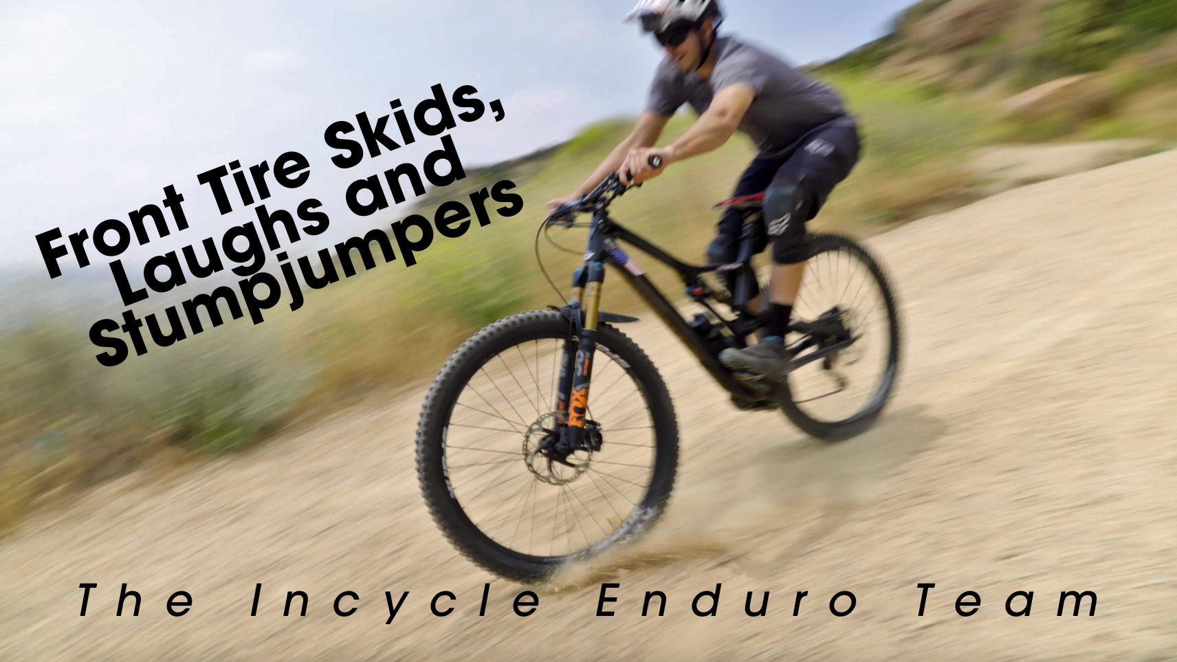 Front Tire Skids, Laughs and Stumpjumpers - Incycle Enduro Team ...