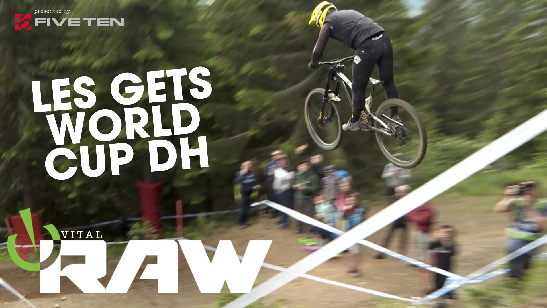 Vital RAW - Les Gets World Cup DH Gnar - Mountain Biking Videos - Vital MTB
