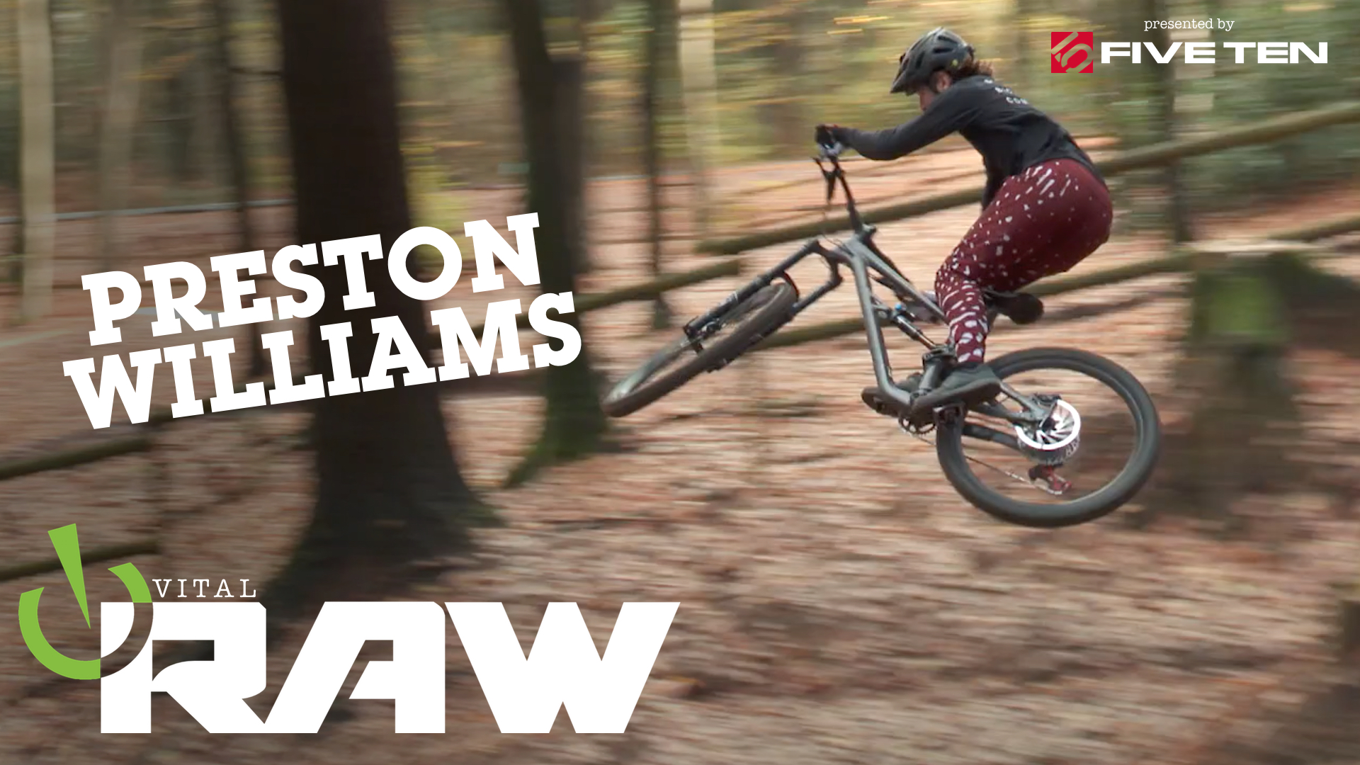 Vital RAW - Preston Williams - Mountain Biking Videos - Vital MTB